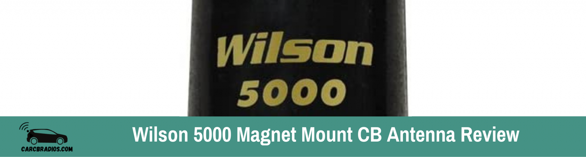 Wilson 5000 Magnet Mount CB Antenna Review - tested in 2025