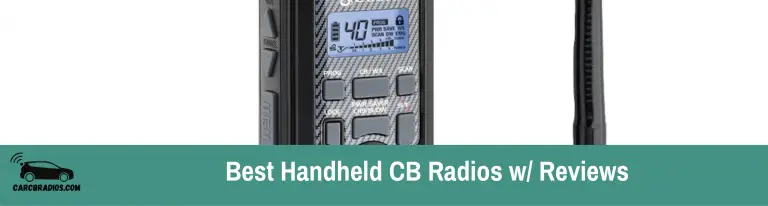 6 Best Handheld CB Radios w/ Reviews [2025 Top Picks]