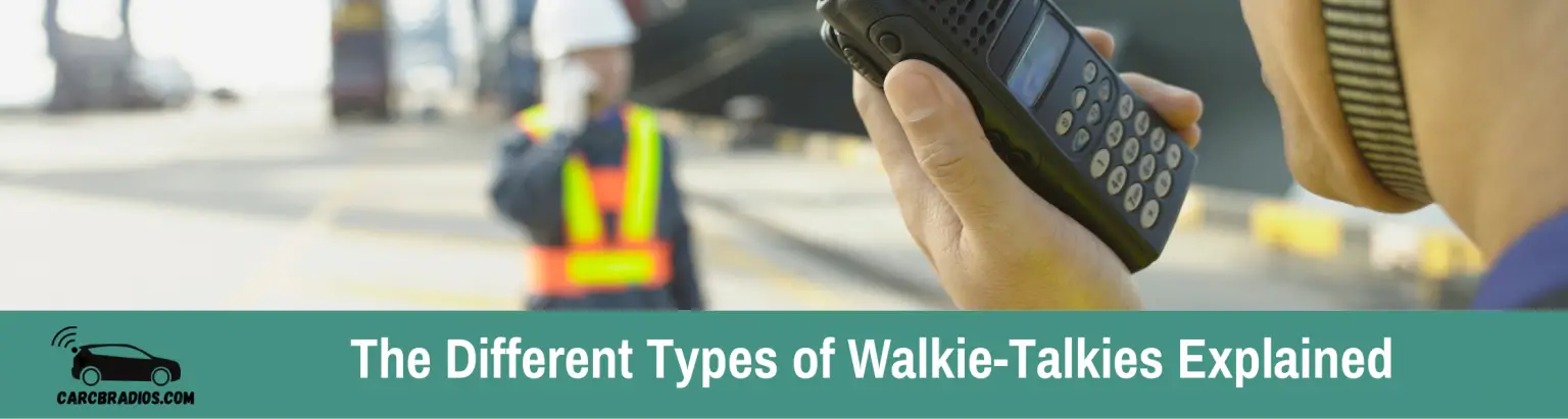 The Different Types of Walkie-Talkies Explained