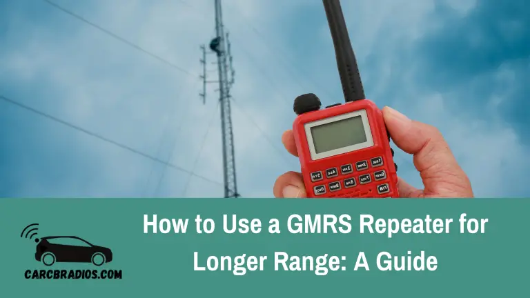 How to Use a GMRS Repeater for Longer Range: A Guide