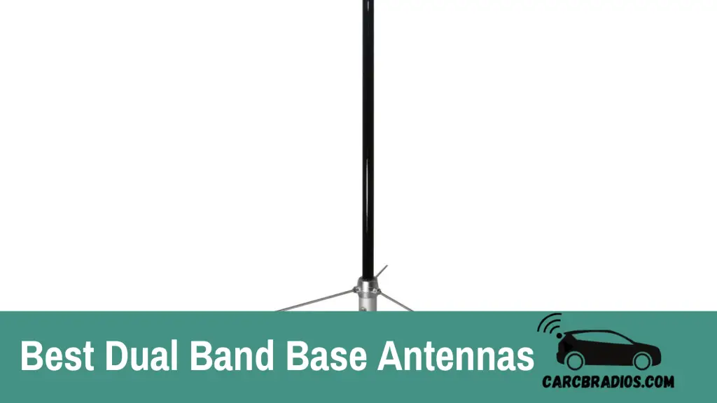 Best Dual Band Base Antennas : Top Picks and Reviews